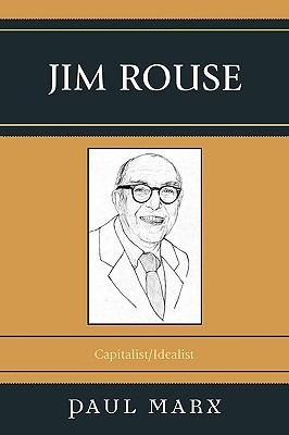 Jim Rouse: Capitalist/Idealist by Paul Marx | Goodreads