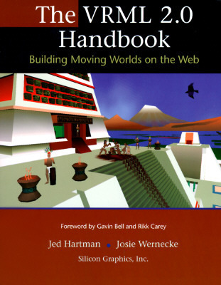 The Vrml 2.0 Handbook: Building Moving Worlds on the Web by Jed Hartman ...
