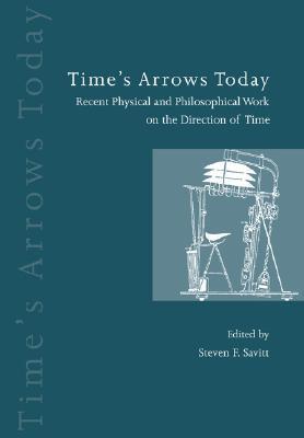 Time's Arrows Today: Recent Physical and Philosophical Work on the ...