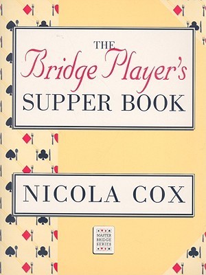 The Bridge Player's Supper Book (Master Bridge Series) by Nicola Cox ...