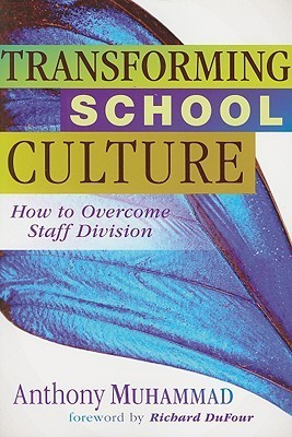 Transforming School Culture: How to Overcome Staff Division by Anthony ...