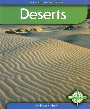 Deserts (First Reports) by Susan H. Gray | Goodreads