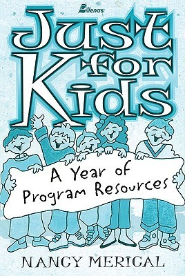 Just for Kids: A Year of Program Resources by Nancy Merical | Goodreads