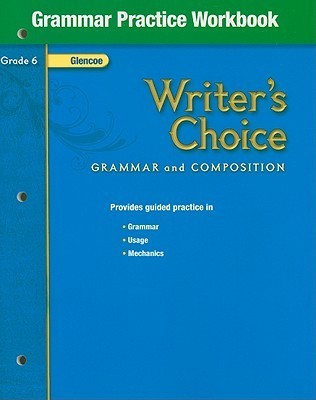 Writer's Choice, Grade 6, Grammar Practice Workbook by McGraw-Hill ...