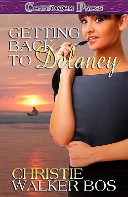 Getting Back to Delaney by Christie Walker Bos | Goodreads