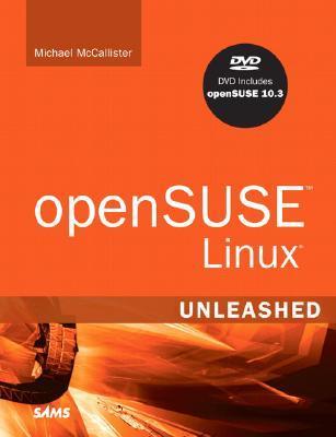 OpenSUSE Linux Unleashed by Michael McCallister | Goodreads