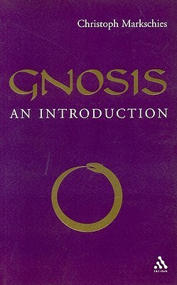 Gnosis: An Introduction by Christoph Markschies | Goodreads
