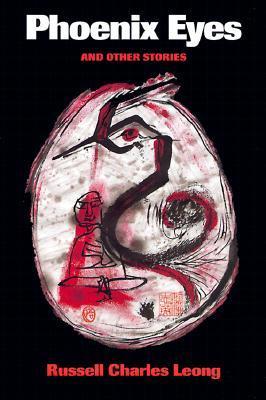Phoenix Eyes and Other Stories by Russell C. Leong | Goodreads