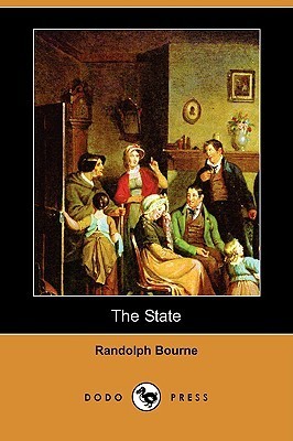 The State by Randolph Bourne | Goodreads