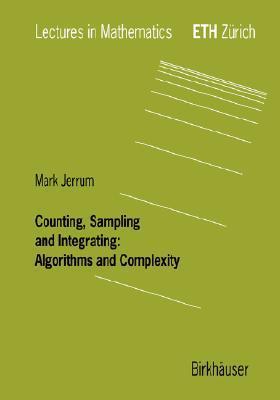 Counting, Sampling and Integrating: Algorithms and Complexity by Mark Jerrum | Goodreads