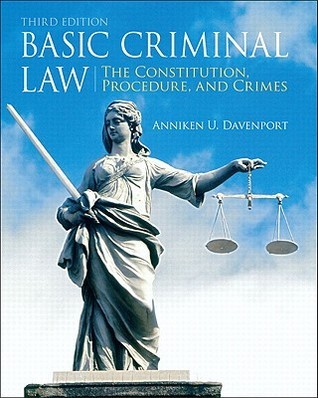 Basic Criminal Law: The Constitution, Procedure, and Crimes by Anniken ...