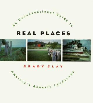 Real Places: An Unconventional Guide to America's Generic Landscape by ...