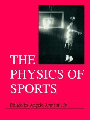 The Physics of Sports, Vol. 1 by Angelo Armenti | Goodreads