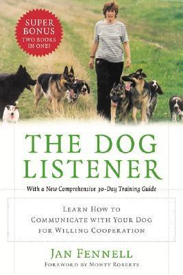 The Dog Listener: Learn How to Communicate with Your Dog for Willing ...