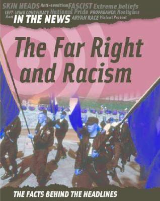 The Far Right And Racism (In the News) by Adam Hibbert | Goodreads