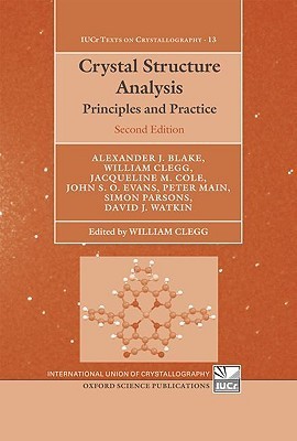 Crystal Structure Analysis: Principles and Practice by William Clegg ...