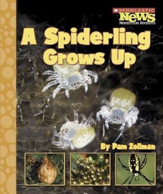 A Spiderling Grows Up (Animal Life Cycles) by Pam Zollman | Goodreads