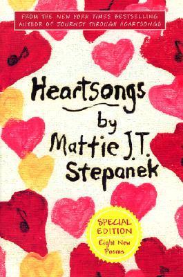 Heartsongs by Mattie J.T. Stepanek | Goodreads