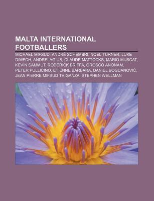 Malta International Footballers: Michael Mifsud, Andre Schembri, Noel ...