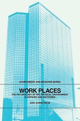 Work Places: The Psychology of the Physical Environment in Offices and ...