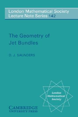 LMS: 142 Geometry of Jet Bundles by Saunders | Goodreads