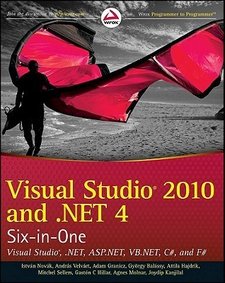 Visual Studio 2010 and .NET 4: Six-in-One by István Novák | Goodreads