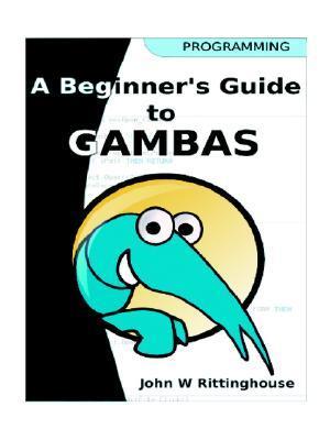 A Beginner's Guide to Gambas by John W. Rittinghouse | Goodreads