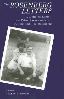 The Rosenberg Letters: A Complete Edition of the Prison Correspondence ...