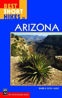 Best Short Hikes in Arizona by Don Laine | Goodreads