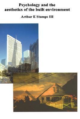 Psychology and the Aesthetics of the Built Environment by Arthur E ...
