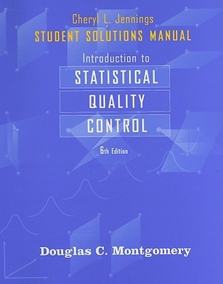 Introduction to Statistical Quality Control--Student Solutions Manual ...