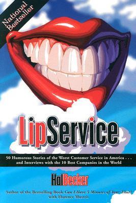 Lip Service: 50 Humorous Stories of the Worst Customer Service in ...