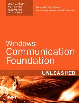 Windows Communication Foundation Unleashed by Craig McMurtry | Goodreads