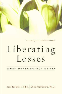 Liberating Losses: When Death Brings Relief by Jennifer Elison | Goodreads