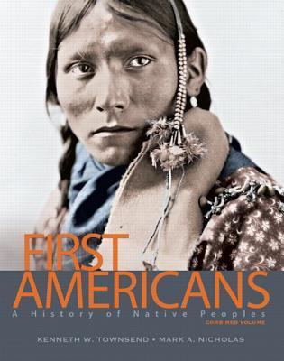 First Americans: A History of Native Peoples, Combined Volume by ...