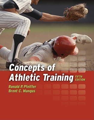 Concepts of Athletic Training by Ronald P. Pfeiffer | Goodreads