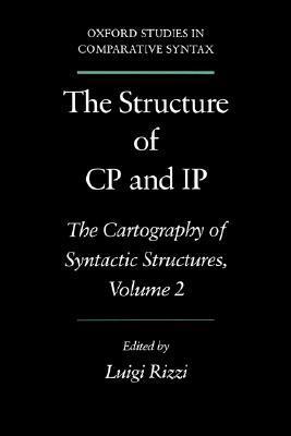 The Structure of CP and IP: The Cartography of Syntactic Structures, Volume 2 by Luigi Rizzi ...