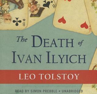 The Death of Ivan Ilyich by Leo Tolstoy | Goodreads