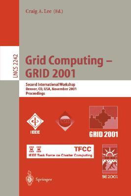 Grid Computing - GRID 2001: Second International Workshop, Denver, CO ...