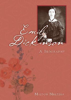Emily Dickinson: A Biography by Milton Meltzer | Goodreads