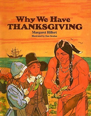 Why We Have Thanksgiving by Dan Siculan Margaret Hillert | Goodreads