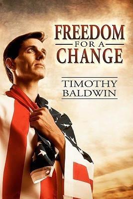Freedom for a Change by Timothy Baldwin | Goodreads