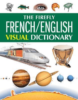 The Firefly French/English Visual Dictionary by Jean-Claude Corbeil | Goodreads