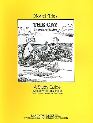 Cay: Novel-Ties Study Guide by Theodore Taylor | Goodreads