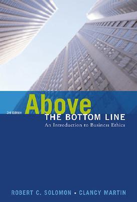 Above the Bottom Line by Robert C. Solomon | Goodreads