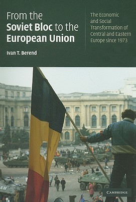 From the Soviet Bloc to the European Union: The Economic and Social ...