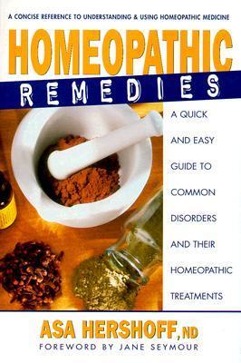 Homeopathic Remedies: A Quick and Easy Guide to Common Disorders and ...