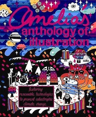 Amelia's Anthology Of Illustration by Amelia Gregory | Goodreads