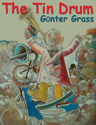 The Tin Drum: Part 1 of 2 by Günter Grass | Goodreads