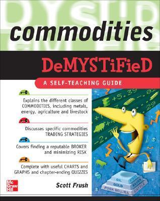 Commodities Demystified by Scott Frush | Goodreads